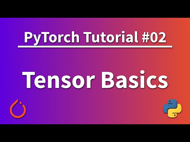 Understanding Tensor Basics in PyTorch: A Comprehensive Guide | Galaxy.ai | Galaxy.ai