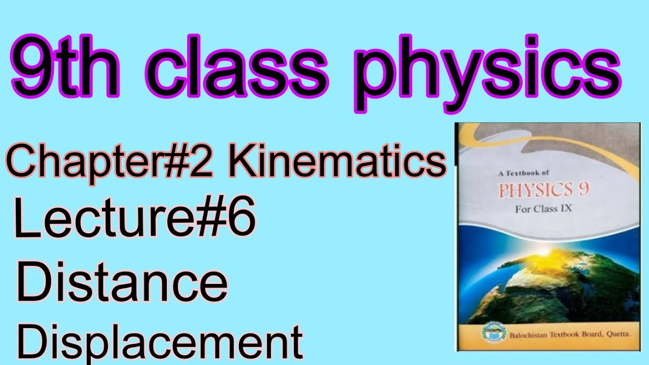 9th class physics/ Chapter#2 Kinematics/ Lecture#6 Distance and Displacement/ Balochistan Board