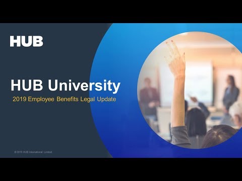 HUB University: 2019 Employee Benefits Legal Update: Section 1