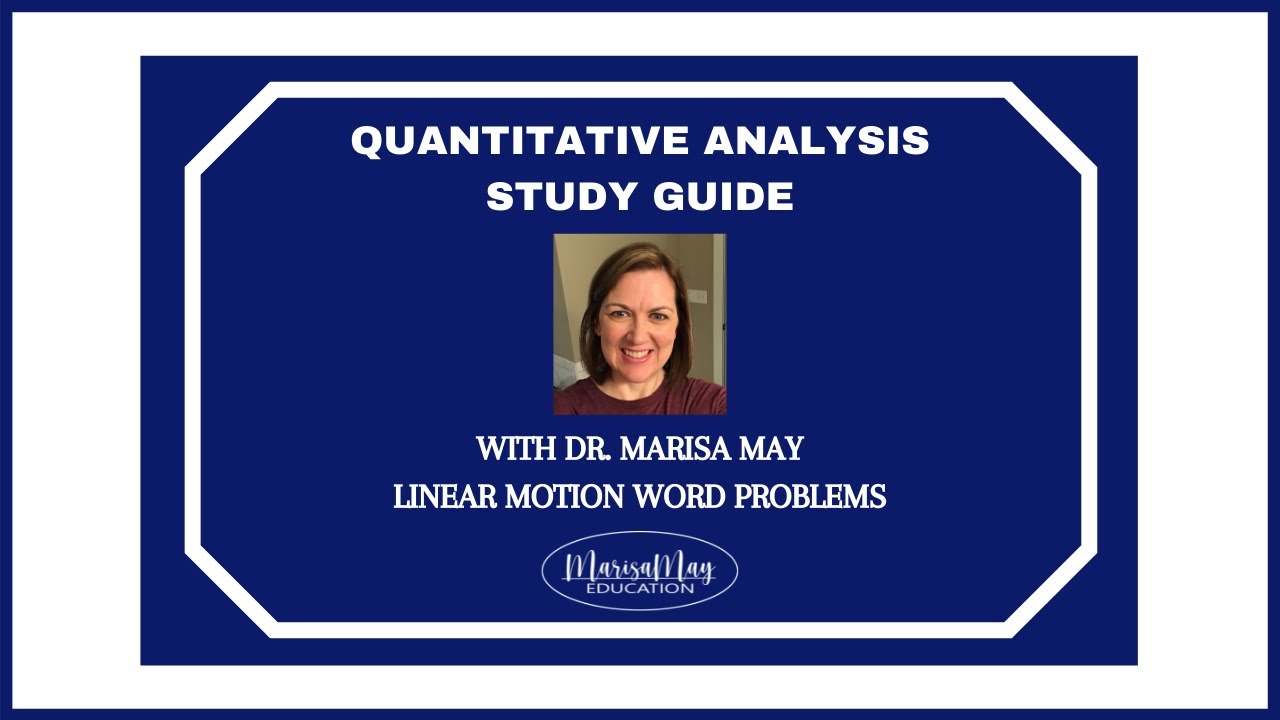 Quantitative Analysis Study Guide 1-4 Linear Motion Word Problem