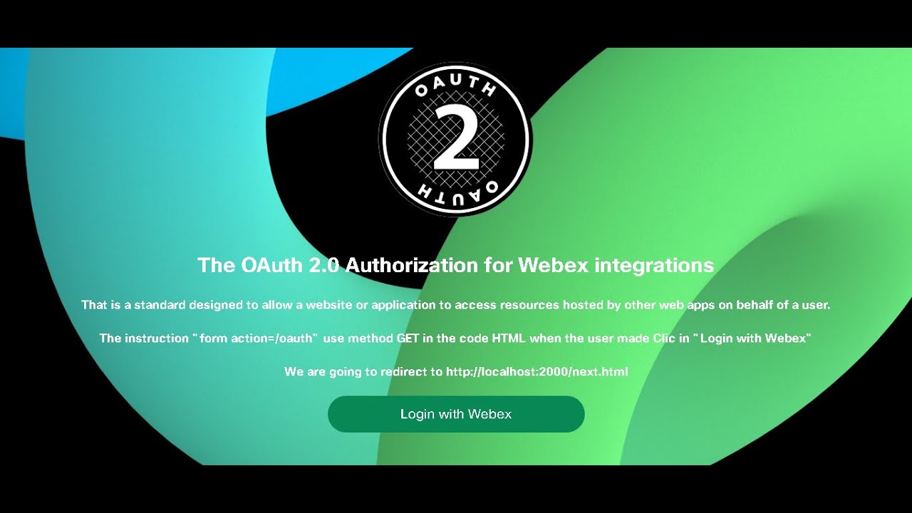 OAuth 2.0 The OAuth 2.0 Authorization for Webex integrations