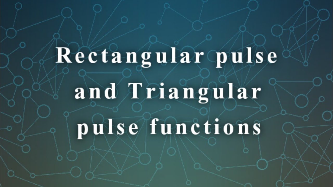 Rectangular pulse function and Triangular pulse function.