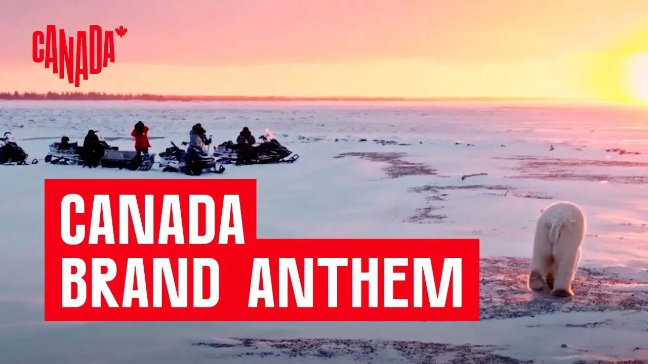 Canada, naturally. Brand Anthem | Destination Canada