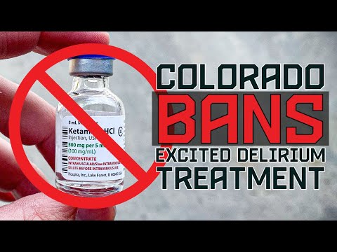 Colorado Bans Ketamine for Excited Delirium – Why This Law Will Harm Patients