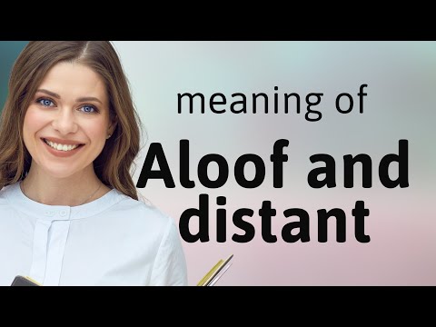 Understanding "Aloof and Distant": A Guide to English Idioms