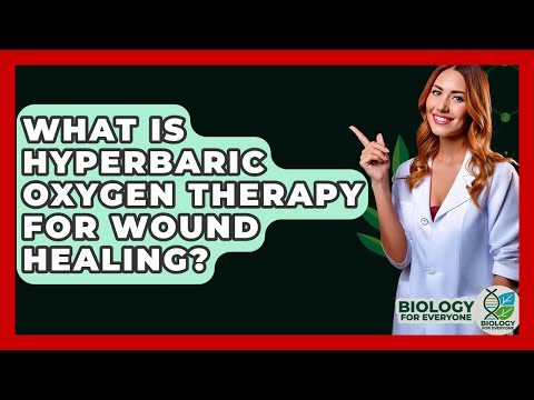 What Is Hyperbaric Oxygen Therapy For Wound Healing? - Biology For Everyone