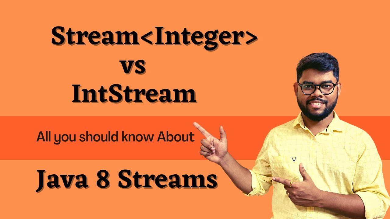Java 8 Stream of Integer vs IntStream | Java Shastra