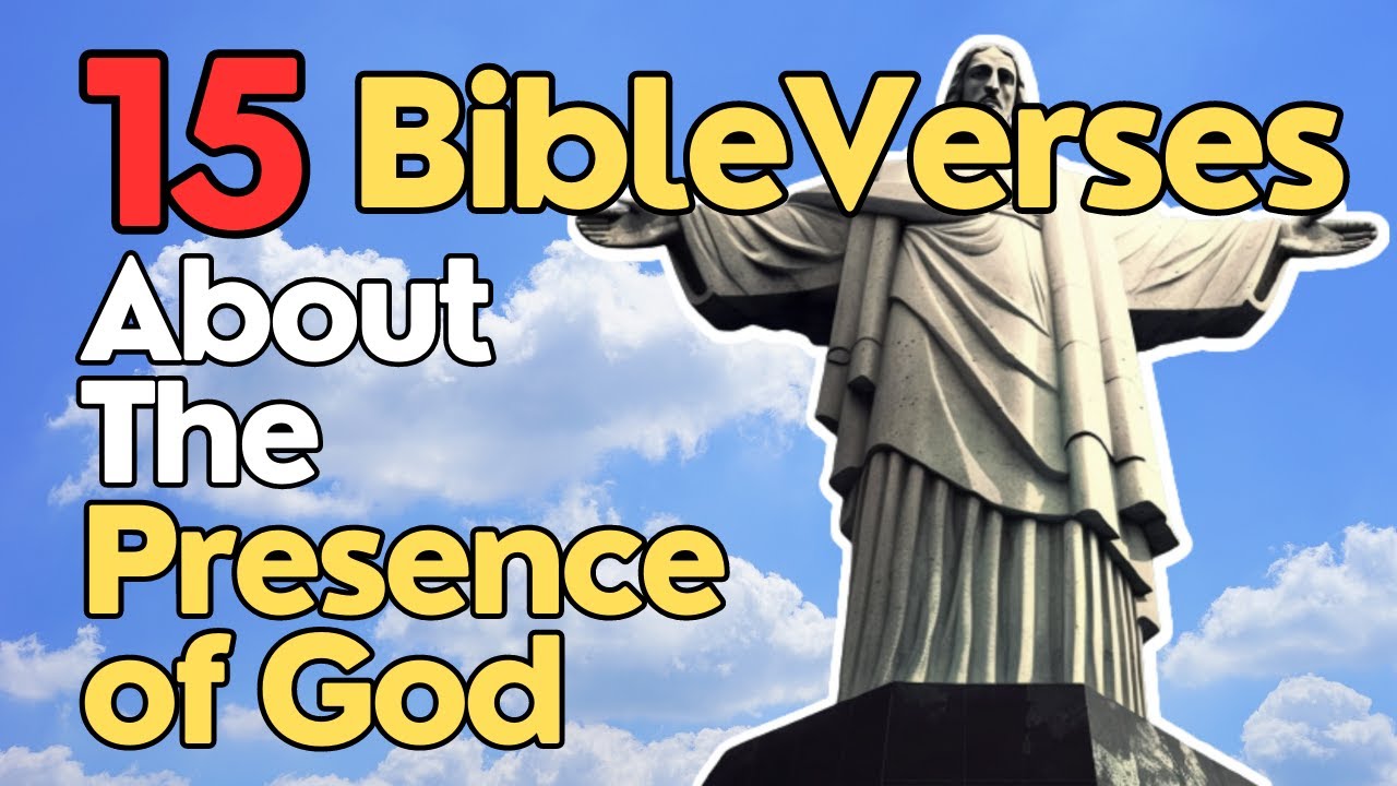 15 Bible Verses about the Presence of God | GOD IS WITH YOU