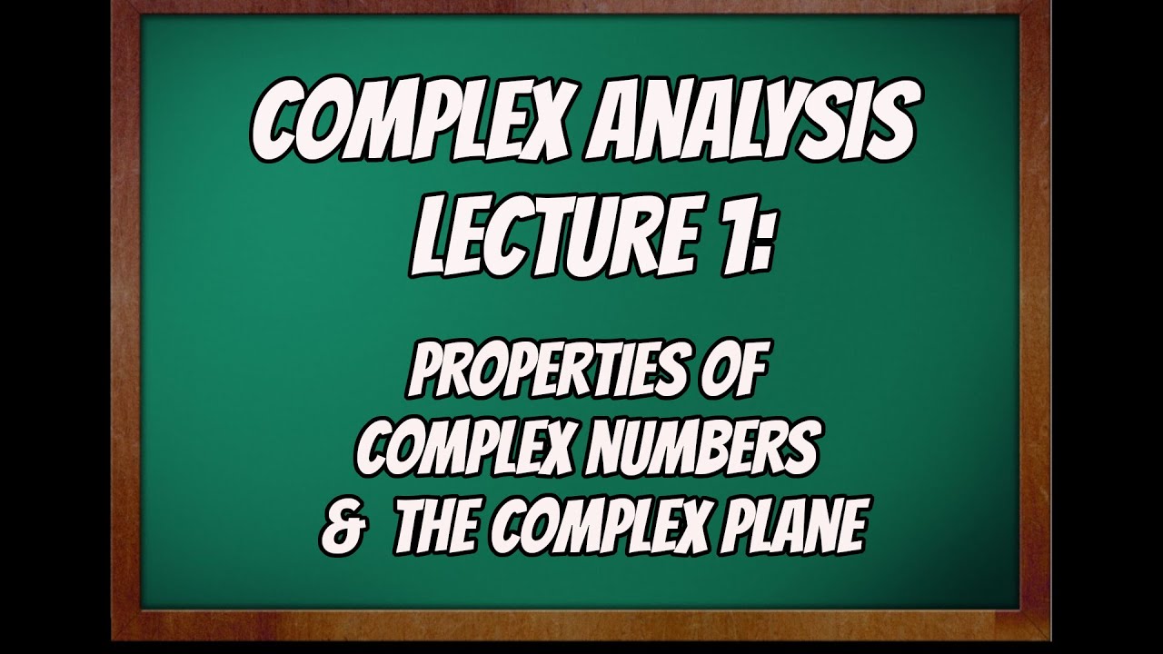 Introduction to Complex (imaginary) Numbers & the Complex Plane - Complex Analysis Lecture 1