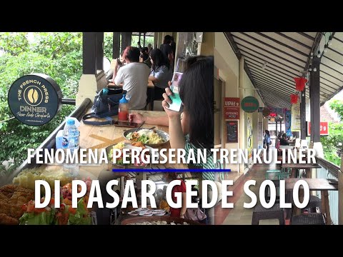 Fenomena Pergeseran Tren Kuliner di Pasar Gede Solo