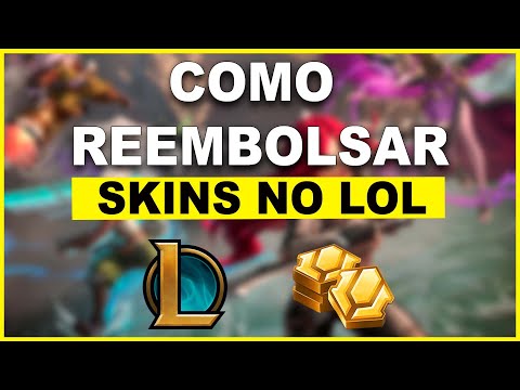 COMO REEMBOLSAR SKIN NO LEAGUE OF LEGENDS 2025