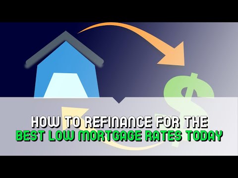 How To Refinance For Best Low Mortgage Rates Today