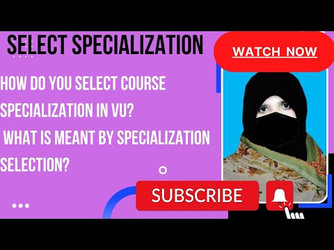 How do you select course specialization in VU? What is meant by Specialization selection?