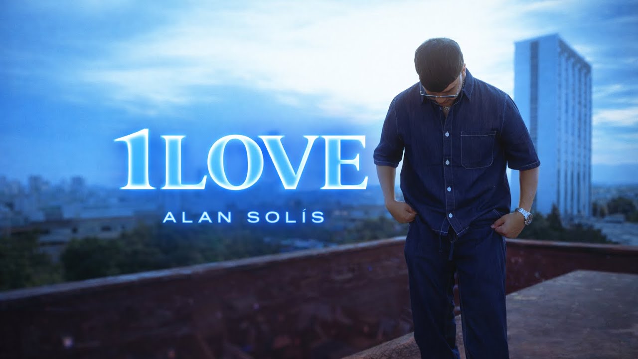 ALAN SOLIS - 1LOVE (VIDEO OFICIAL)