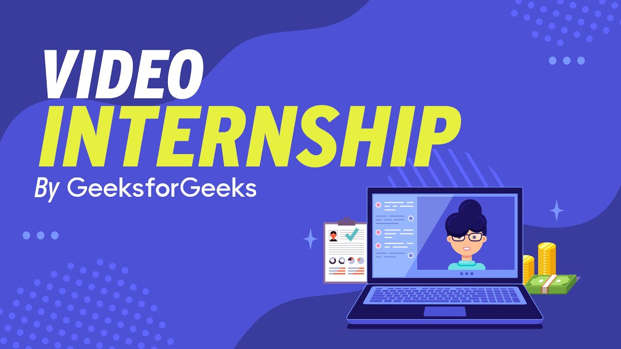 VIDEO INTERNSHIP Program By GeeksforGeeks