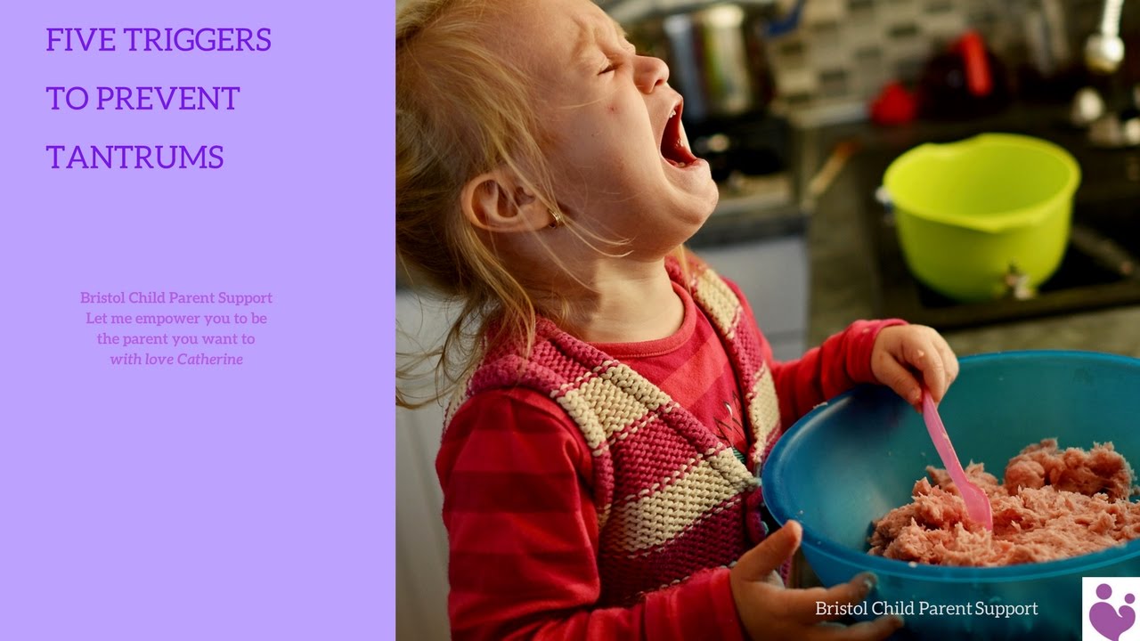 Five Triggers for Tantrums, Bristol Child Parent Support's top tips.