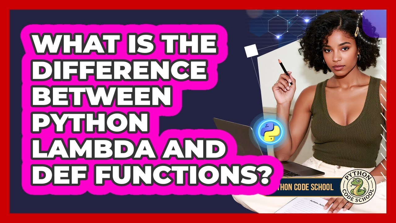 What Is The Difference Between Python Lambda And Def Functions? - Python Code School