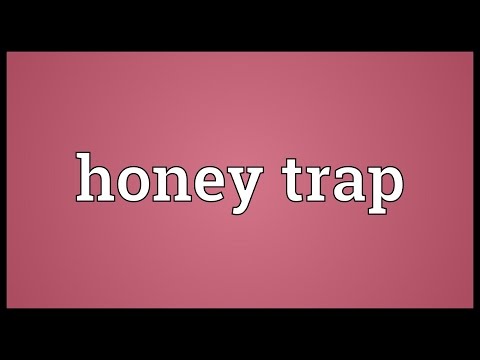 Honey trap Meaning