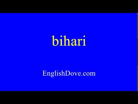 How to pronounce bihari in American English.