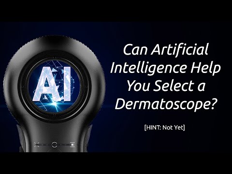 Can Artificial Intelligence Help You Select a Dermatoscope?