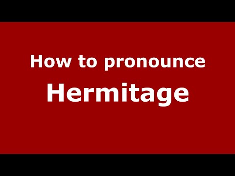 How to pronounce Hermitage (English/UK) - PronounceNames.com