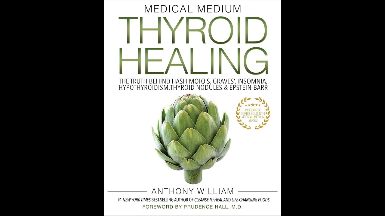 Anthony William - Medical Medium Thyroid Healing