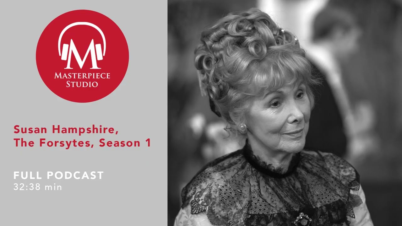 MASTERPIECE Studio Podcast | The Forsytes: Susan Hampshire