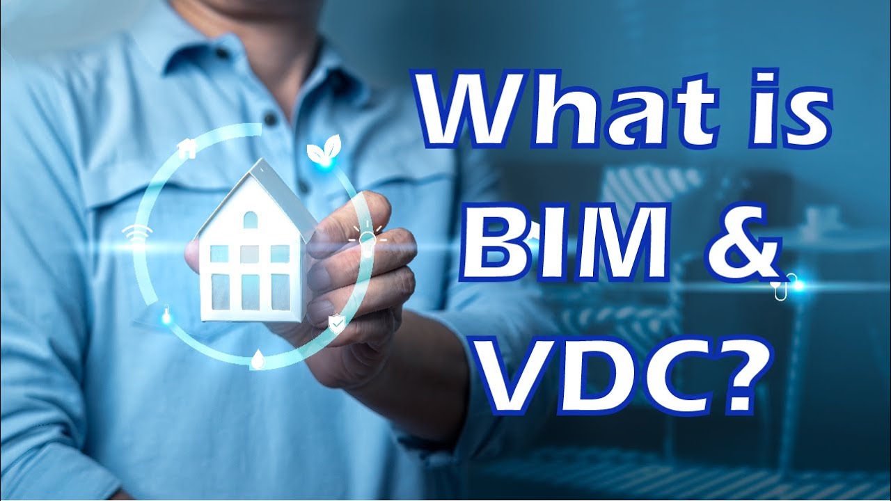 What Is BIM & VDC? - Building Information Modeling vs Virtual Design and Construction
