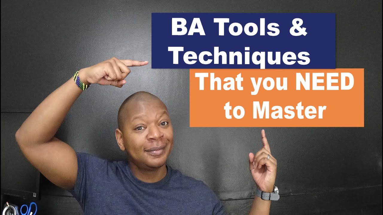 The Most Valuable Business Analysis Techniques and the Tools To Do Them