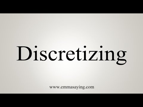 How To Say Discretizing
