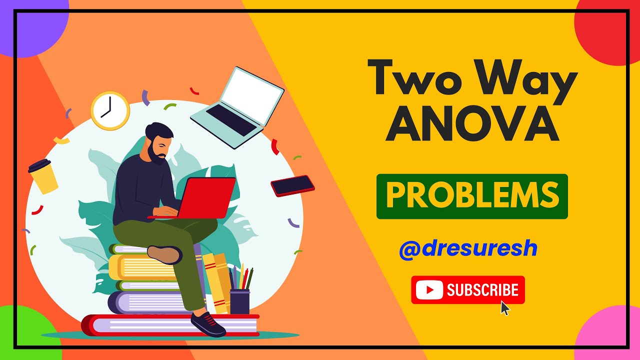 Two Way   ANOVA Problems | Unit 4 | 21MAB301T
