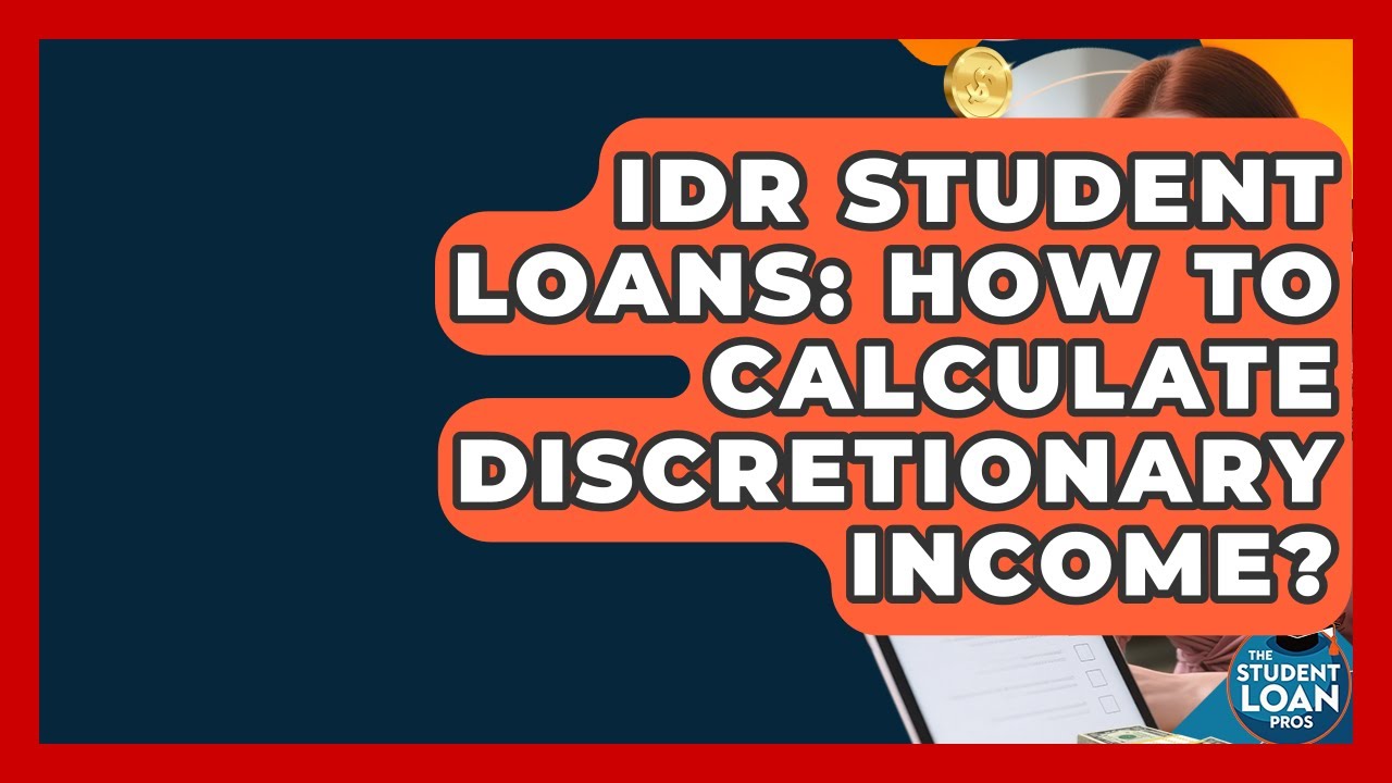 IDR Student Loans: How To Calculate Discretionary Income? - The Student Loan Pros