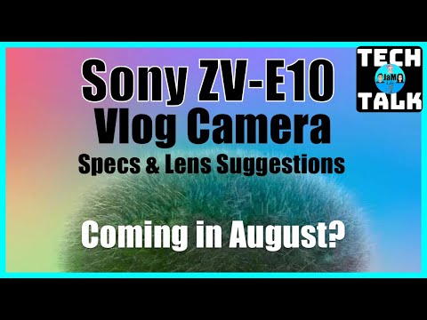Sony ZV E10 Vlog Camera, Specs, Lens Suggestions, Release Date ????????????????