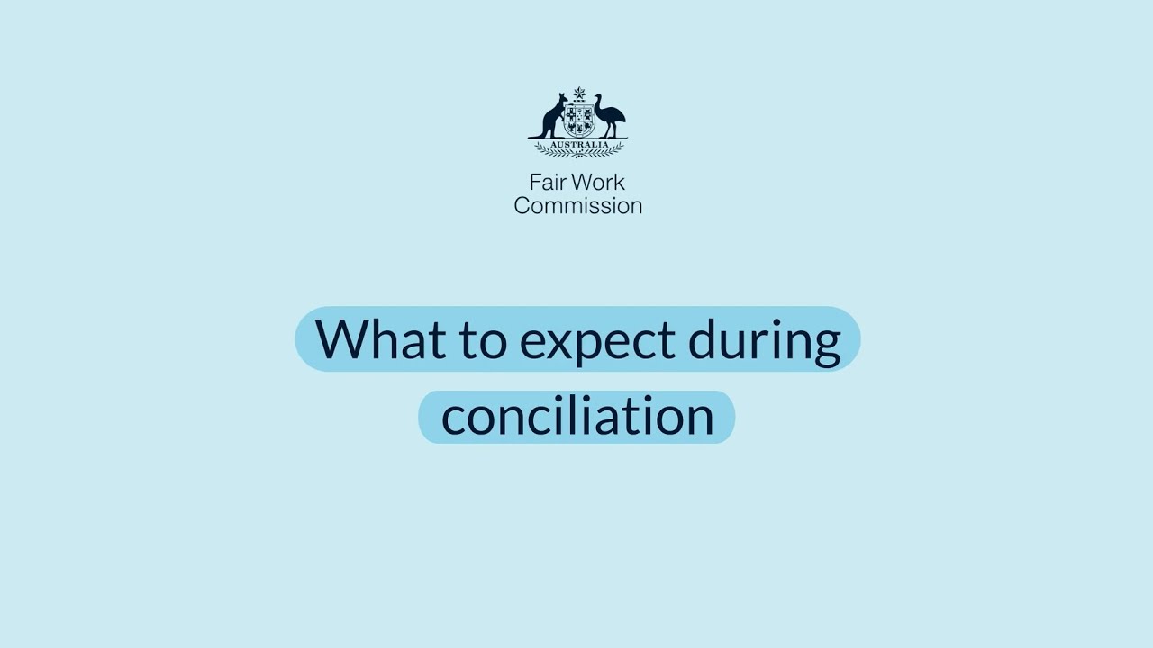 What to expect during a Fair Work Commission conciliation