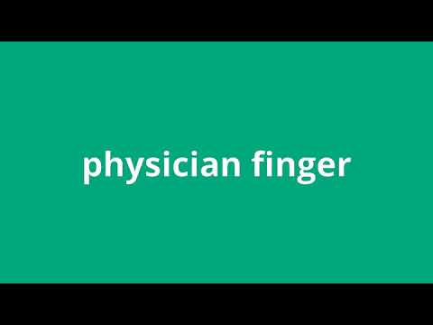 what is the meaning of physician finger