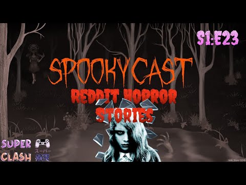 "Babysitting Gets Creepy" Reddit Stories/ SpookyCast /SuperClashBros