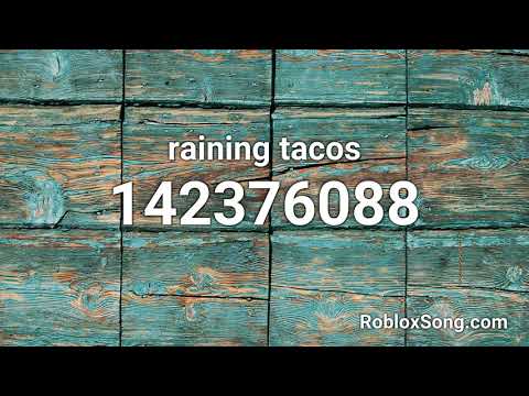 raining tacos Roblox ID - Music Code