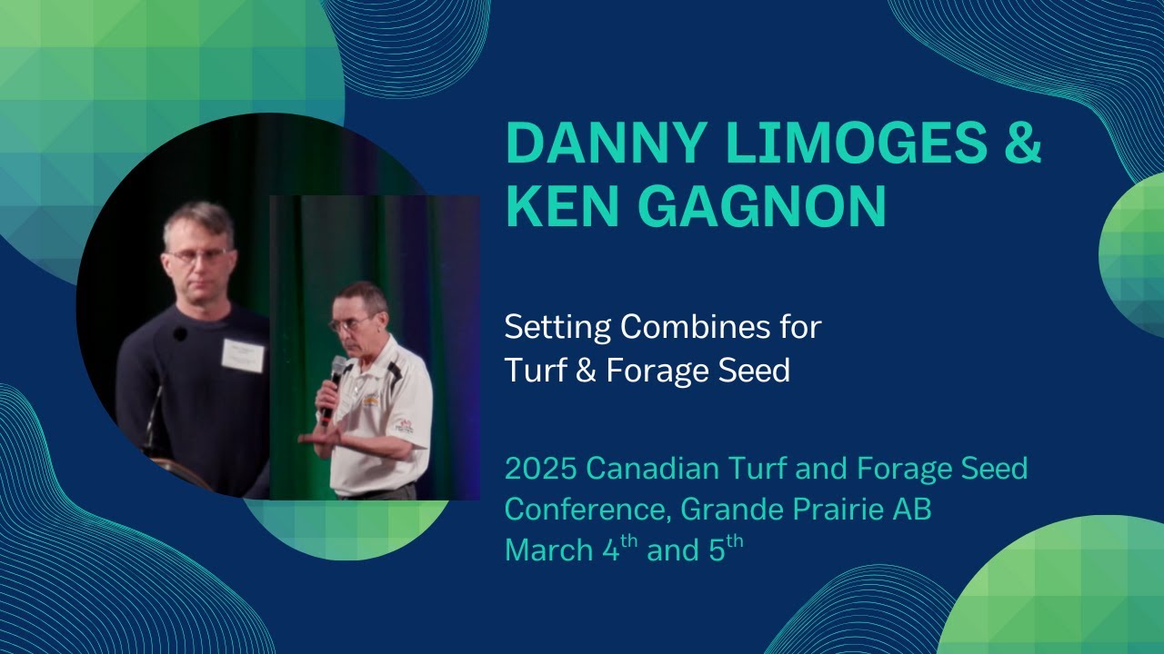 Setting Combines for Turf & Forage Seed: Practical Tips from the Field - Danny Limoges & Ken Gagnon