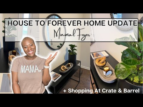 House To Forever Home Update | Style Minimal Foyer | Crate & Barrel Shop With Me | Marsh Forever