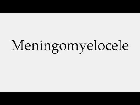 How to Pronounce Meningomyelocele