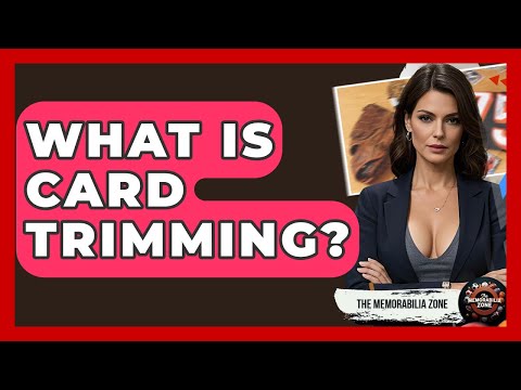 What Is Card Trimming? - The Memorabilia Zone