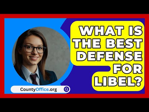What Is The Best Defense For Libel? - CountyOffice.org
