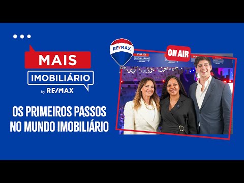 Os primeiros passos no mundo imobiliário | MAIS IMOBILIÁRIO Ep.8