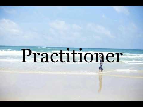 How To Pronounce Practitioner🌈🌈🌈🌈🌈🌈Pronunciation Of Practitioner