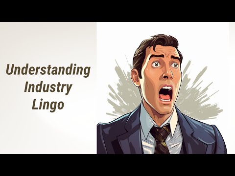 Industry Lingo: Unpacking Workplace Jargon