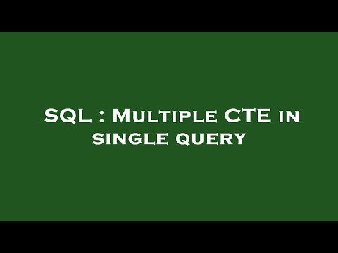 SQL : Multiple CTE in single query