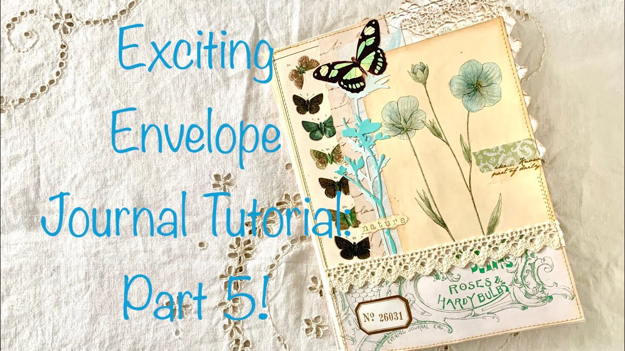 Exciting Envelope Journal Tutorial:  Part 5!