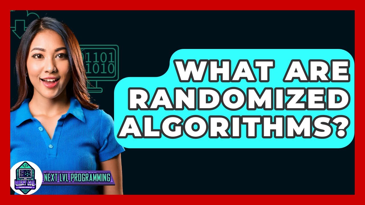 What Are Randomized Algorithms? - Next LVL Programming