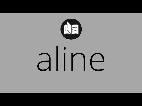 What ALINE means • Meaning of ALINE • aline MEANING • aline DEFINITION