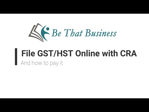 File GST/HST Online with CRA and Different Ways to Pay